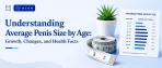 Average Penis Size By Age Growth Stages Health Guide